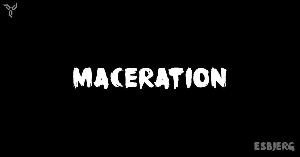 Maceration